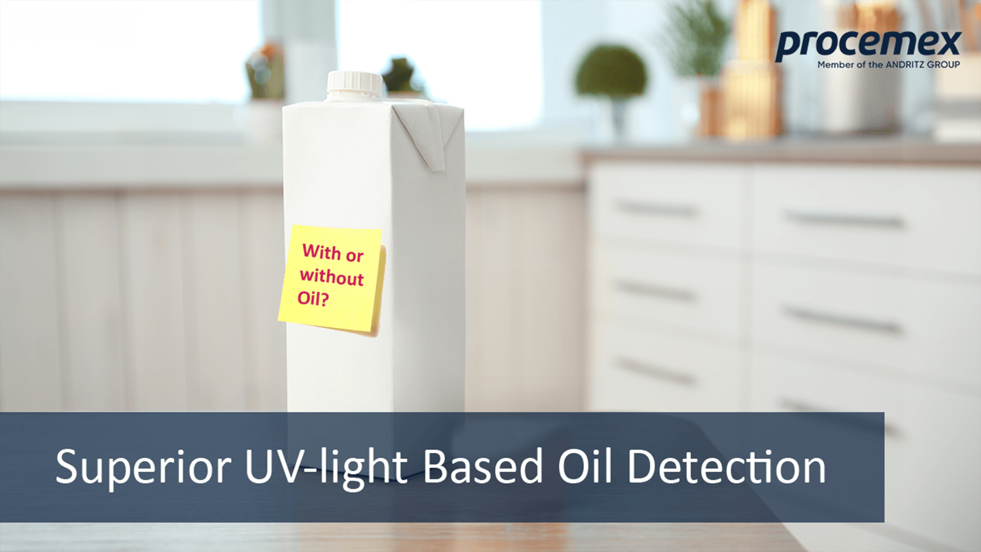 Superior UV-light Based Oil Detection in Food Packaging - Procemex